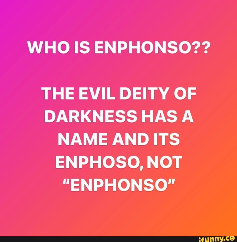 Enphoso memes. Best Collection of funny Enphoso pictures on iFunny