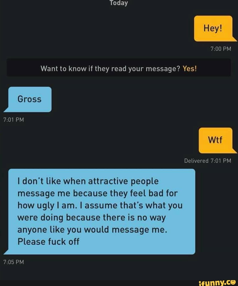 Want to know if they read your message? Yes! ldon't like when ...