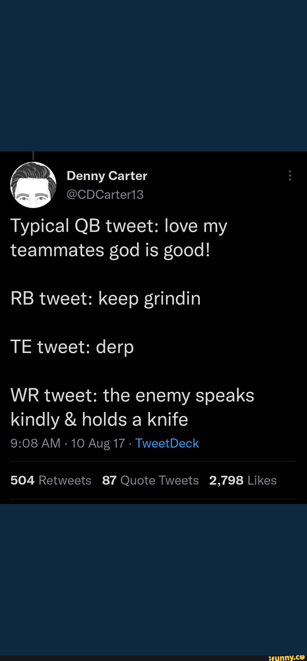 Denny Carter Typical QB tweet: love my teammates god is good! RB tweet ...