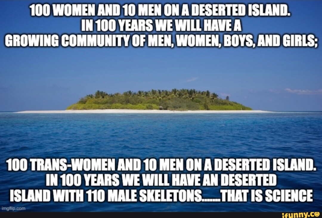 100 WOMEN AND 10 MEN ON A DESERTED ISLAND. IN 100 YEARS WE WILL HAVE A ...