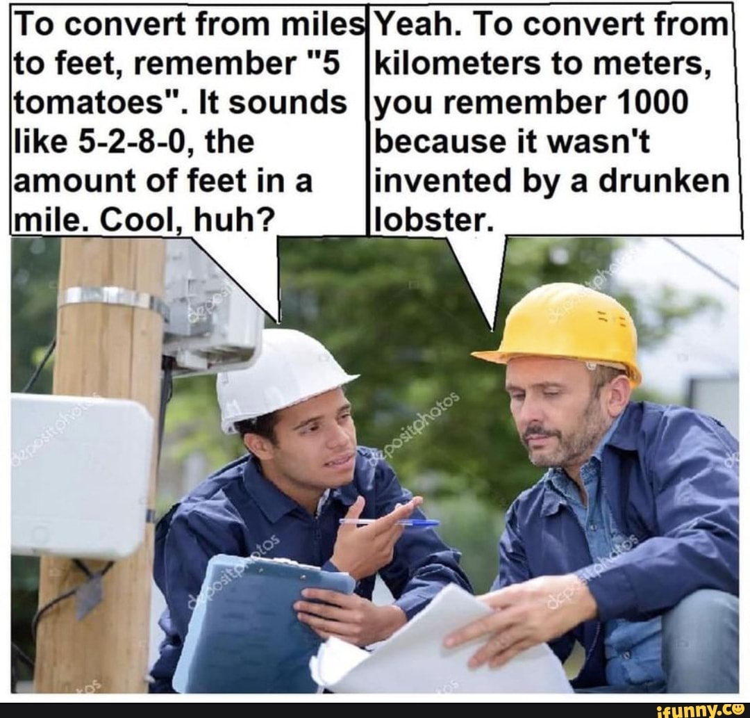 To Convert From Mile To Feet Remember 5 Tomatoes It Sounds Like 5 2 to-convert-from-mile-to-feet-remember-5-tomatoes-it-sounds-like-5-2