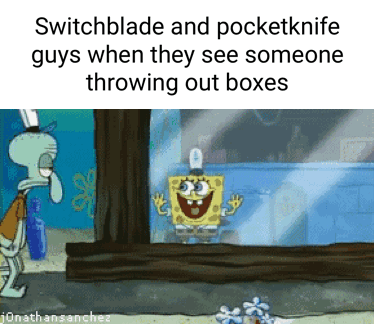 Switchblade and pocketknife guys when they see someone throwing out ...