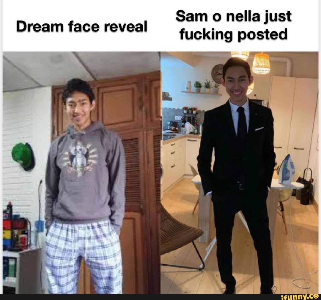 Sam o nella just Dream face reveal fucking posted - iFunny
