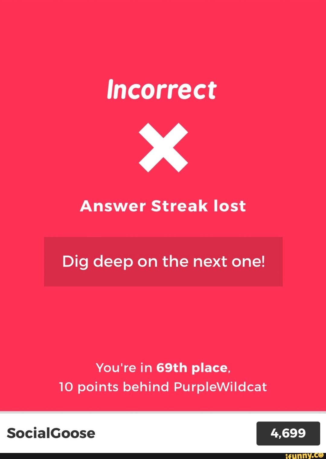 )( Answer Streak lost Dig deep on the next one! You're in 69th place ...