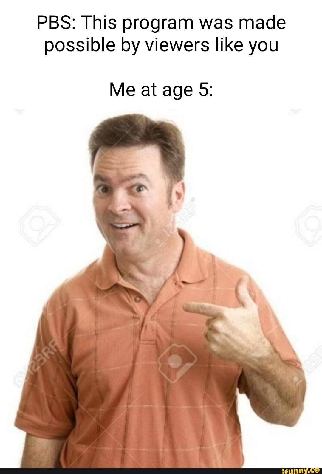 PBS: This program was made possible by viewers like you Me at age 5 ...