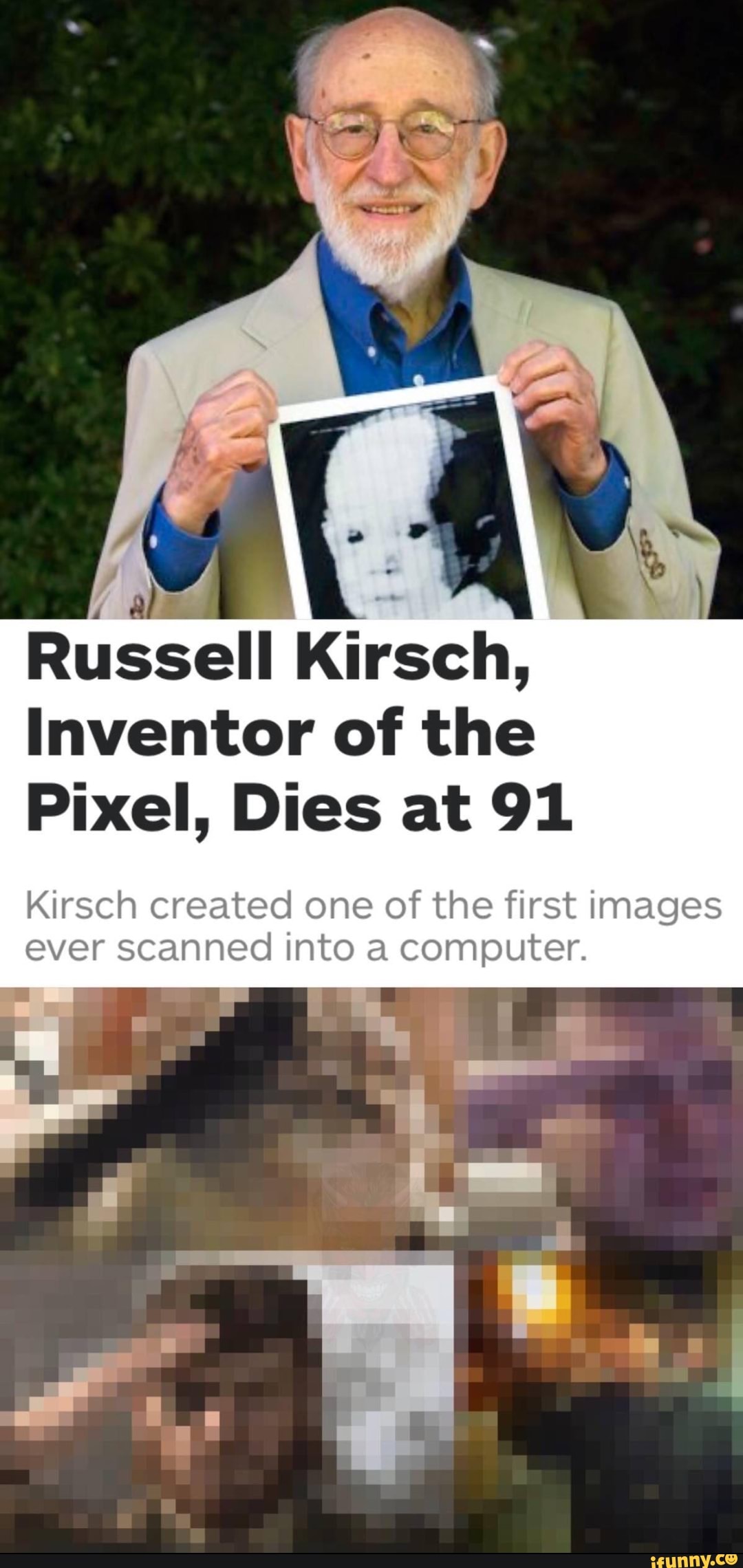 Russell Kirsch, Inventor of the Pixel, Dies at 91 Kirsch created one of ...