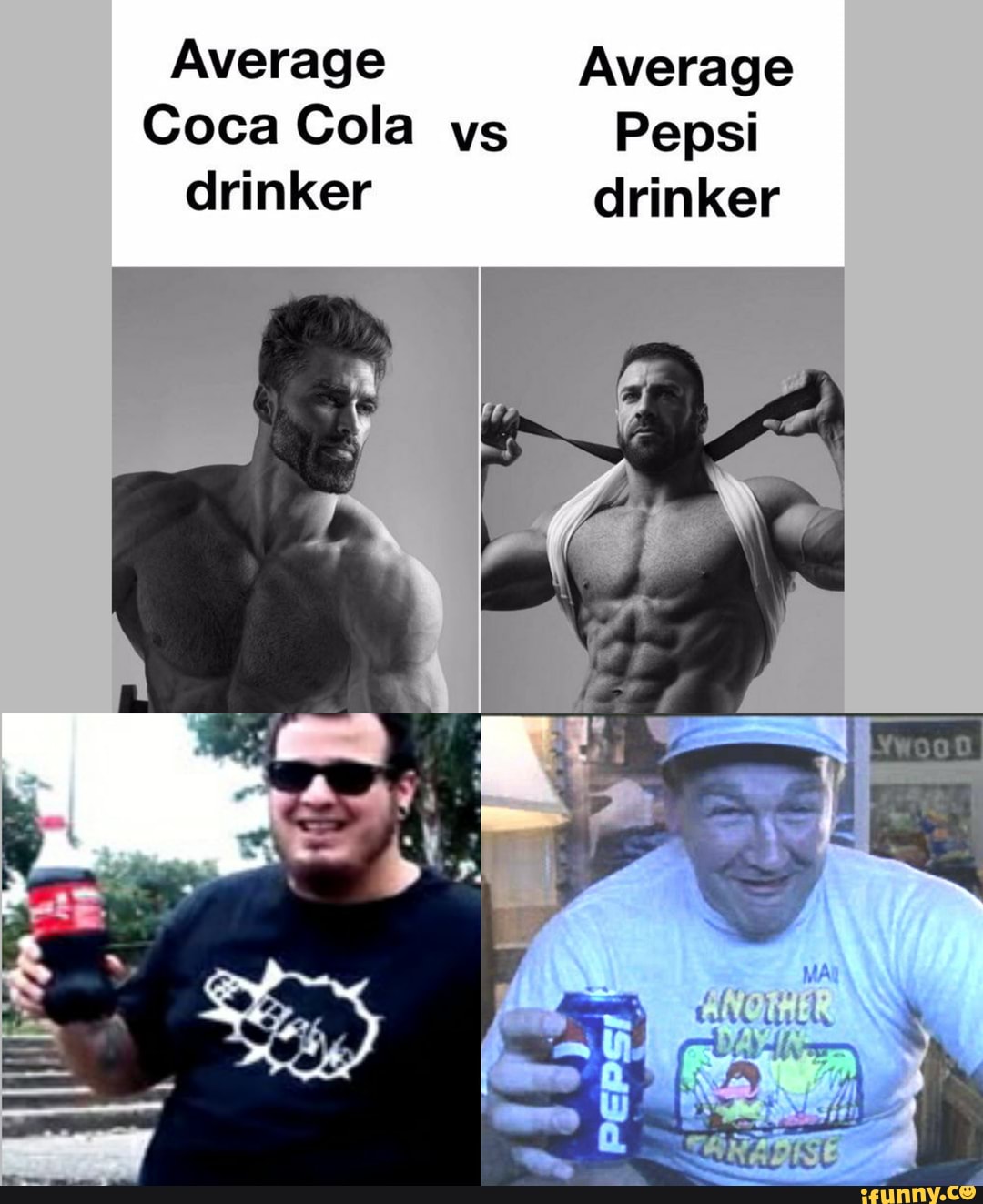 Average Average Coca Cola Vs Pepsi Drinker Drinker Ifunny