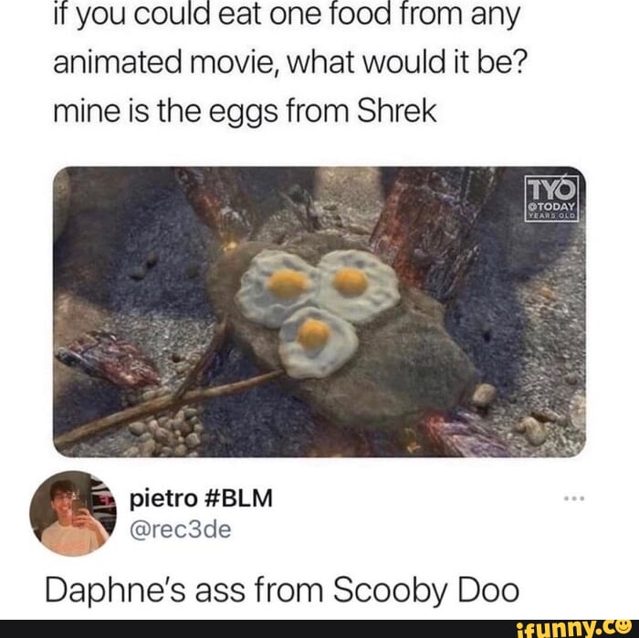 You could eat one food from any animated movie, what would it be? mine ...
