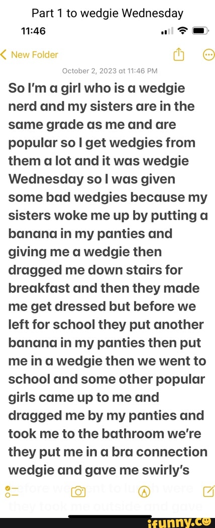 Part 1 to wedgie Wednesday