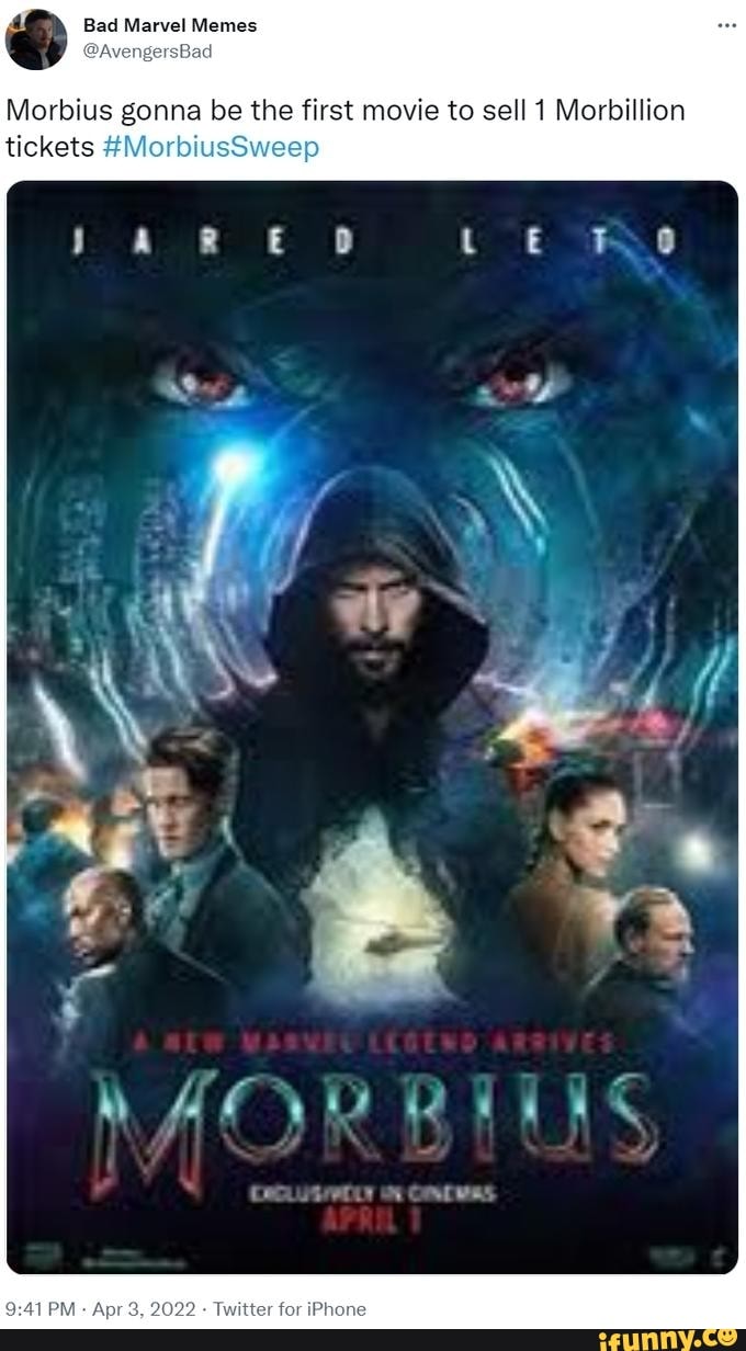 Bad Marvel Memes Morbius gonna be the first movie to sell 1 Morbillion ...