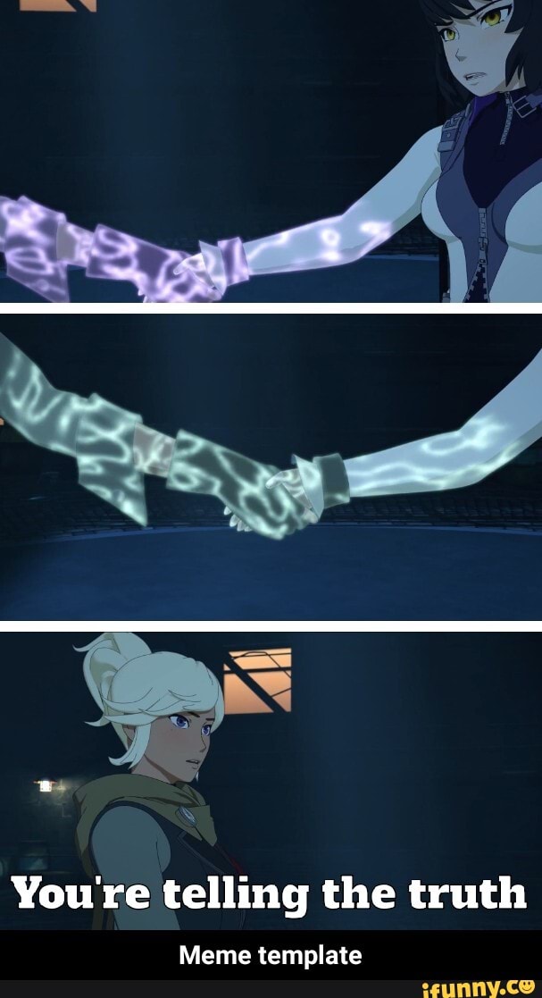 You're telling the truth Meme template - Meme template - iFunny