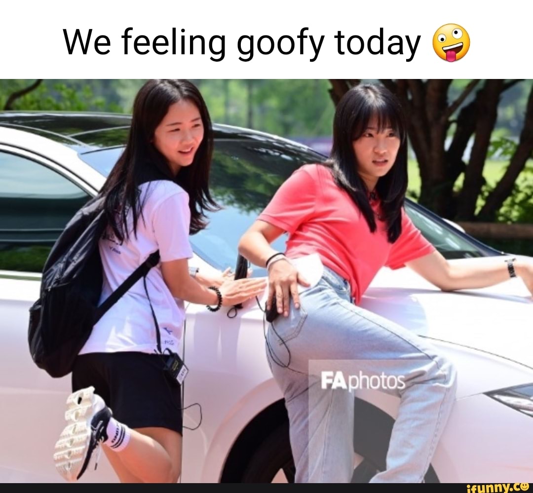 We feeling goofy today - iFunny
