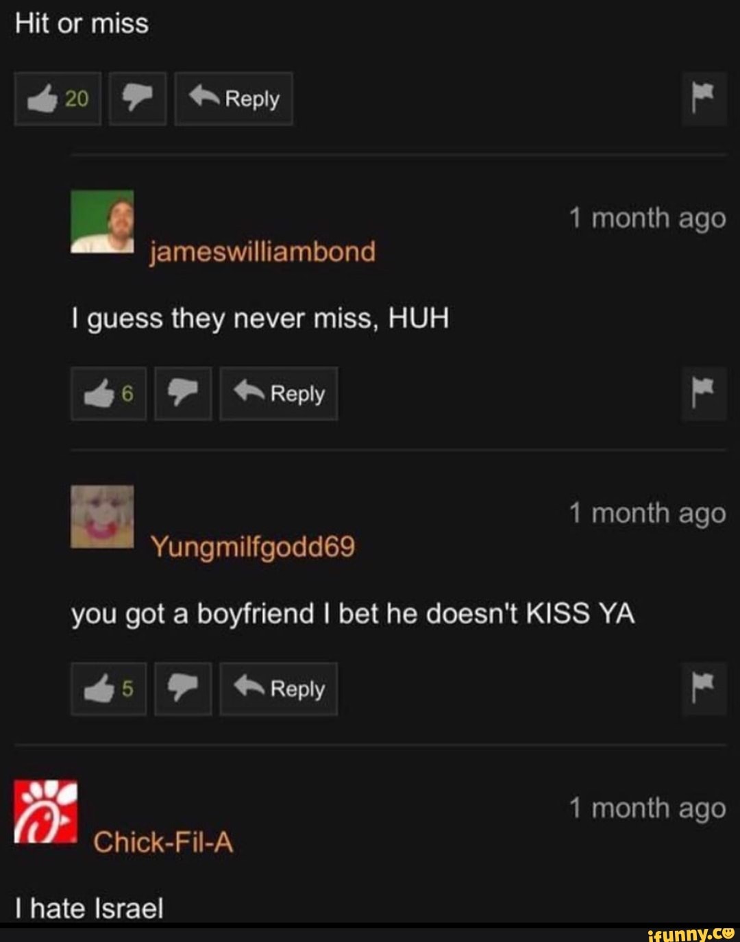 Hit or miss 20 FF Reply month ago jameswilliambond I guess they never ...