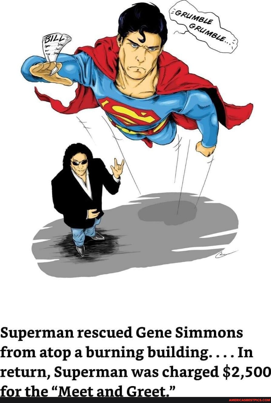Superman rescued Gene Simmons from atop a burning building. ...In ...
