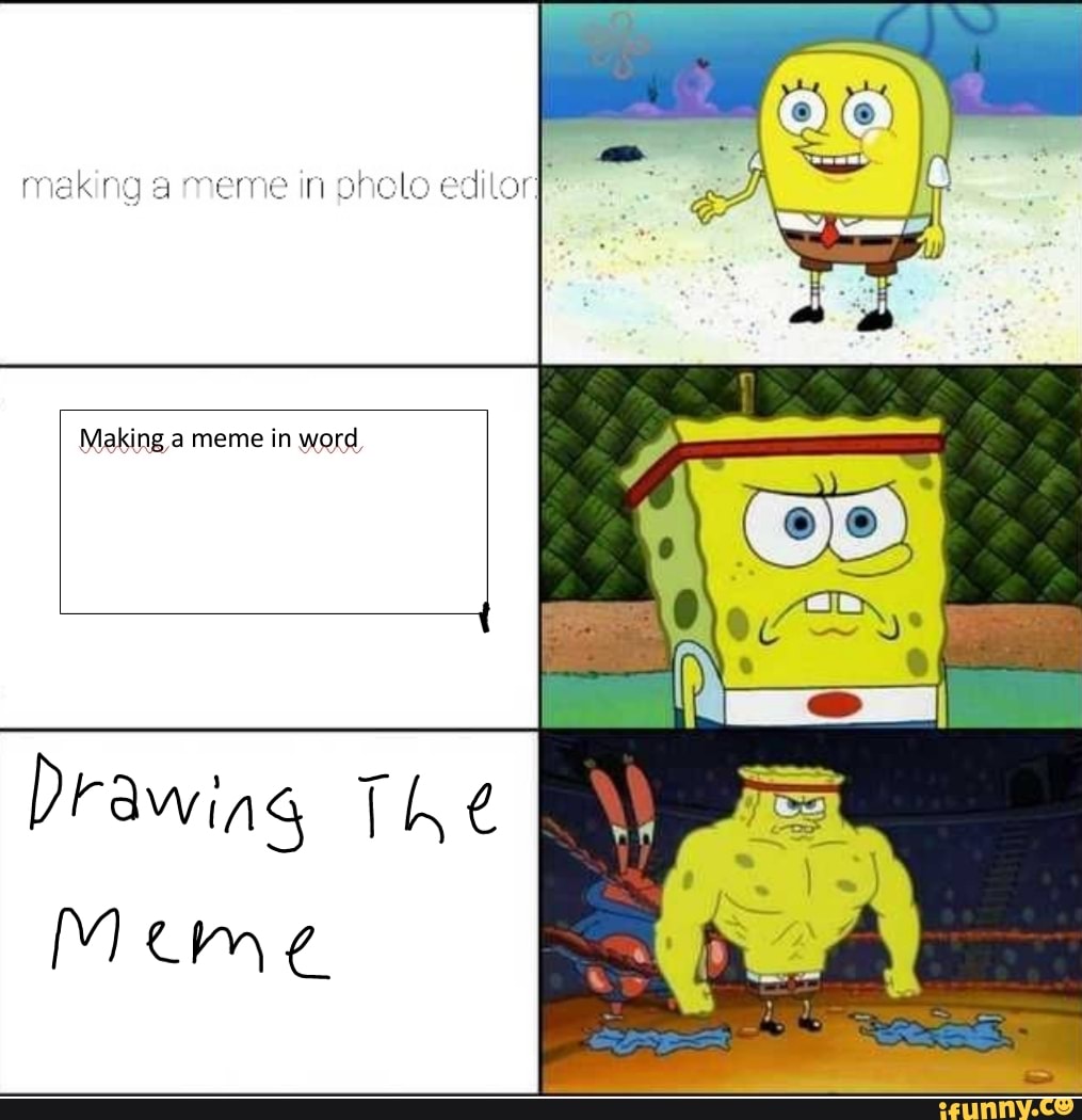 Making meme in edilor: Making a meme in word Drawing The Meme - iFunny