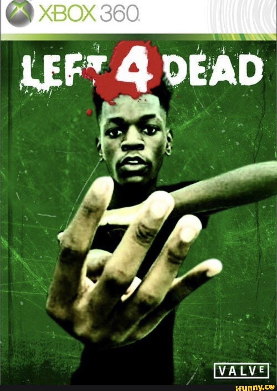 L4d memes. Best Collection of funny L4d pictures on iFunny