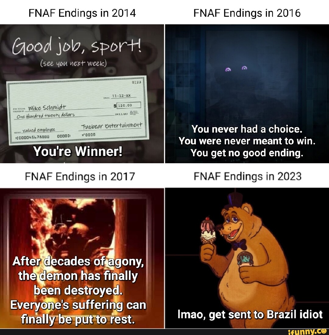 FNAF Endings in 2014 FNAF Endings in 2016 job, sport (see you week) You ...