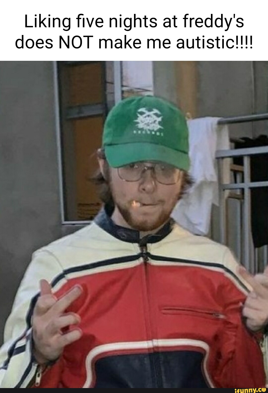 Liking five nights at freddy's does NOT make me autistic!!! I I - iFunny