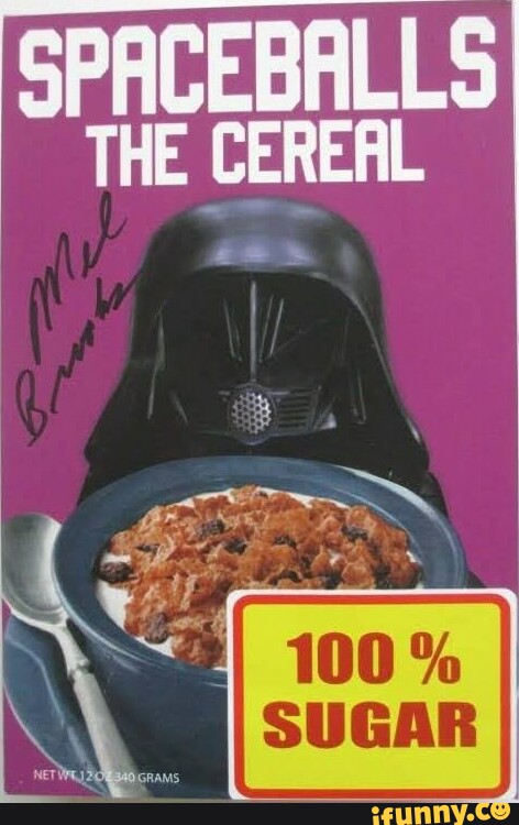 SPACEBALLS THE CEREAL - iFunny