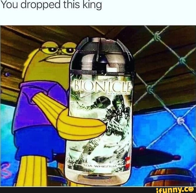 You dropped this king - iFunny