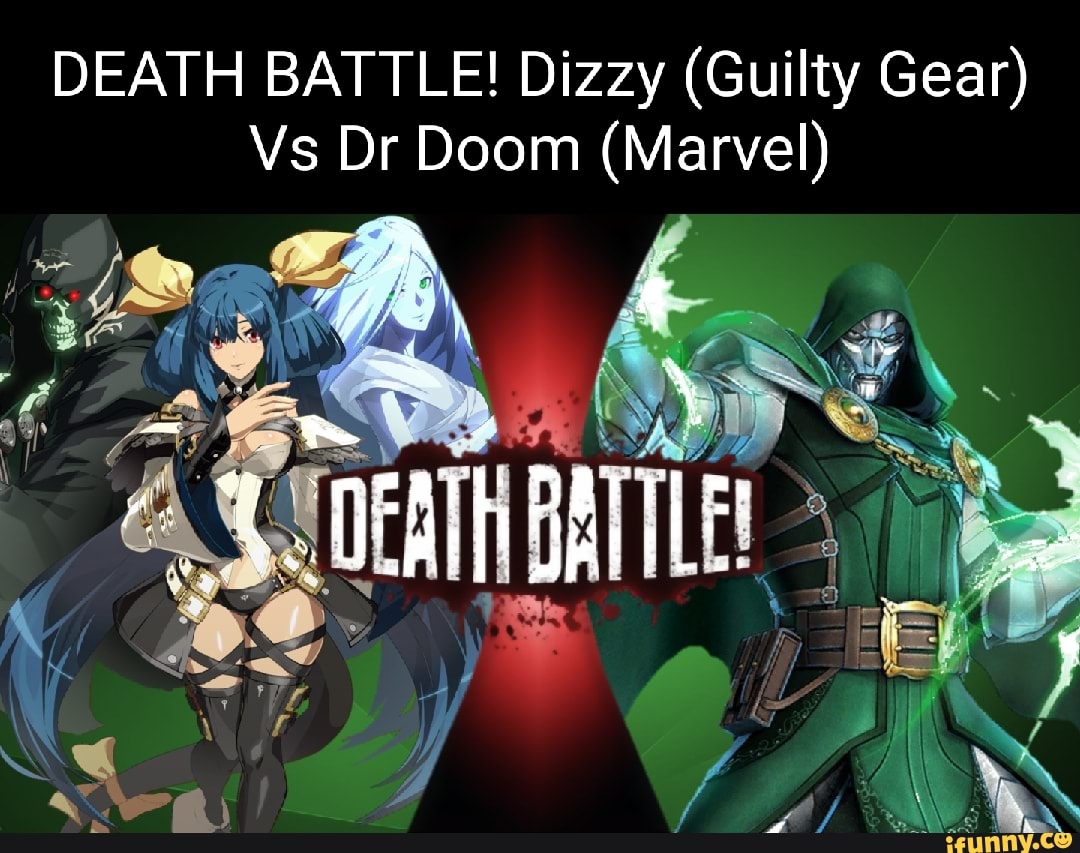 DEATH BATTLE! Dizzy (Guilty Gear) Vs Dr Doom (Marvel) - iFunny
