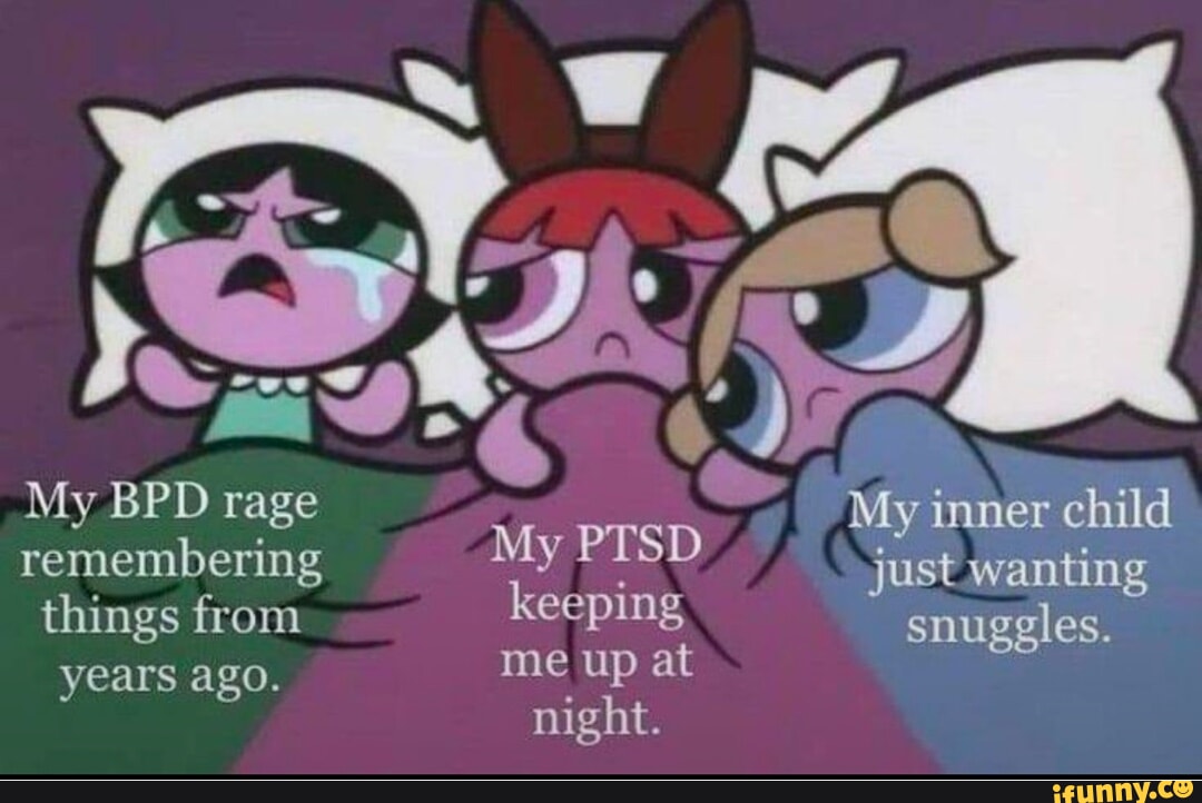 My inner child My BPD rage remembering My PTSD just wanting things from ...