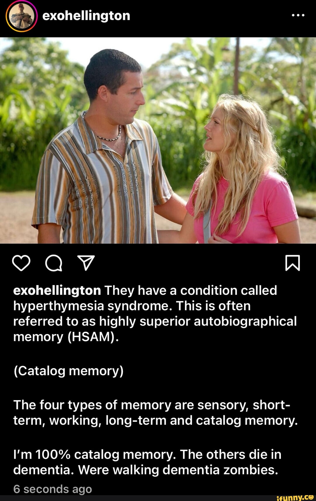 Exohellington exohellington They have a condition called hyperthymesia ...