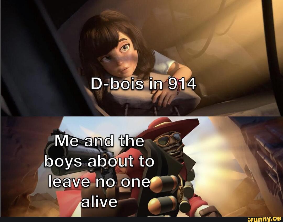 Me and the boys about to leave no one' alive - iFunny