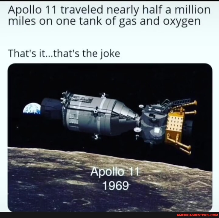 Apollo 11 traveled nearly half a million miles on one tank of gas and ...