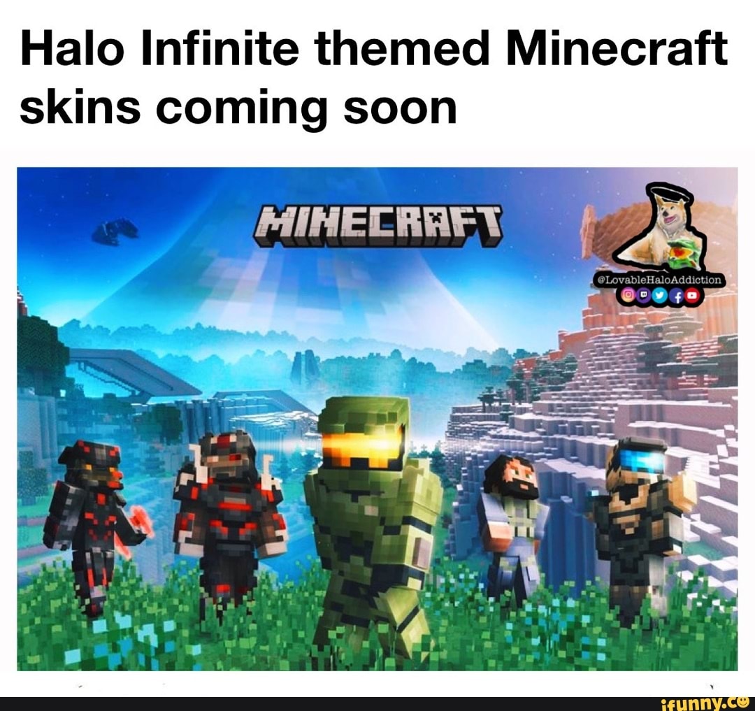 Halo Infinite themed Minecraft skins coming soon I age MIRECRRE - iFunny