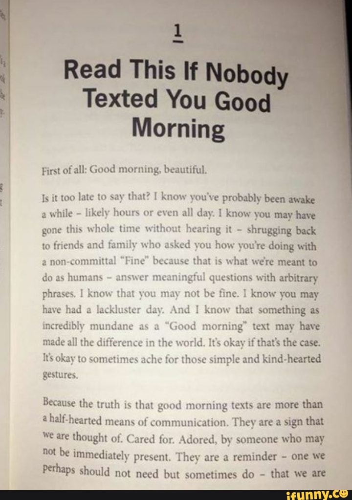 Morning First of all: Good morning, beautiful. Is it too late to say ...