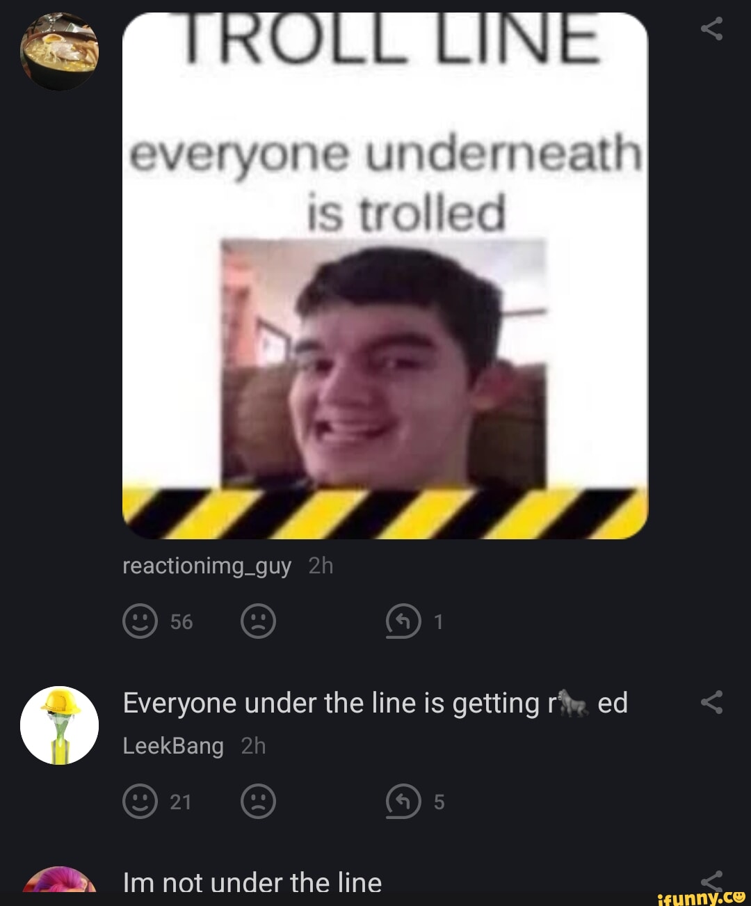 Everyone underneath is trolled guy Everyone under the line is getting ...
