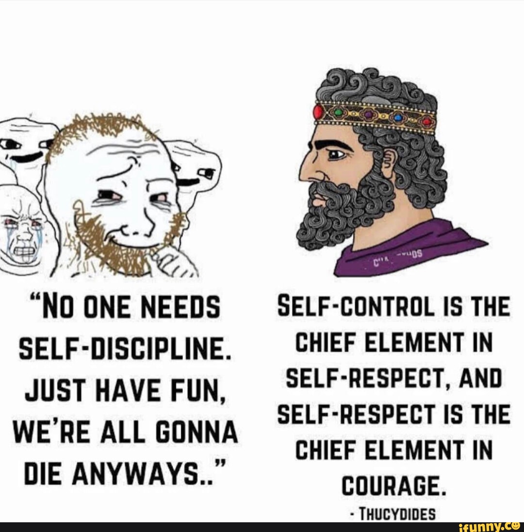 ONE NEEDS SELF-CONTROL IS THE SELF -DISCIPLINE. CHIEF ELEMENT IN JUST ...