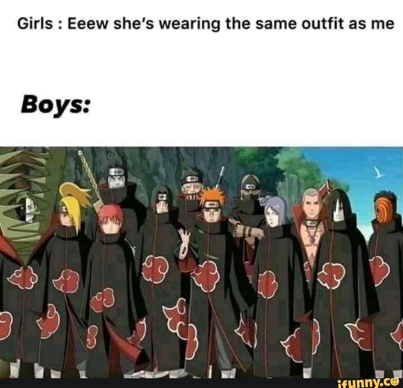 Girls : Eeew she's wearing the same outfit as me Boys: - iFunny