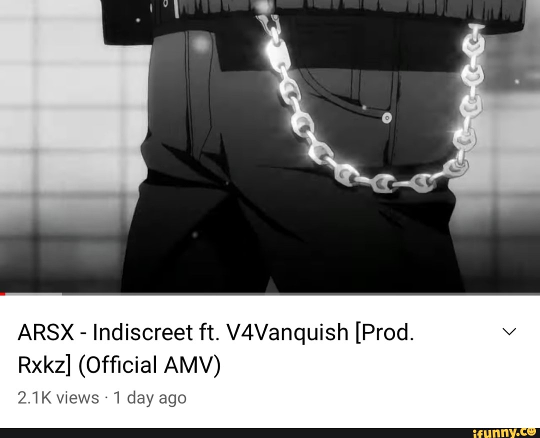 ARSX - Indiscreet ft. V4Vanquish [Prod. Rxkz] (Official AMV) 2.1K views ...