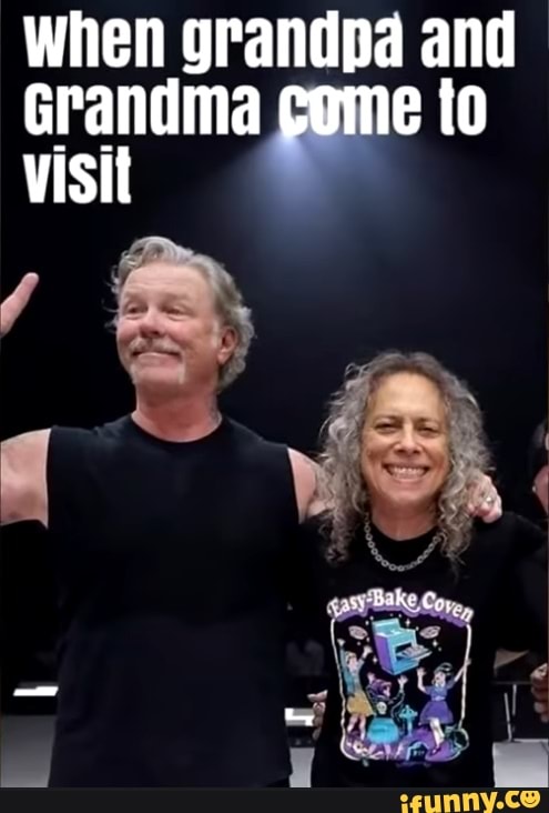 When grandpa and Grandma come come to visit - iFunny