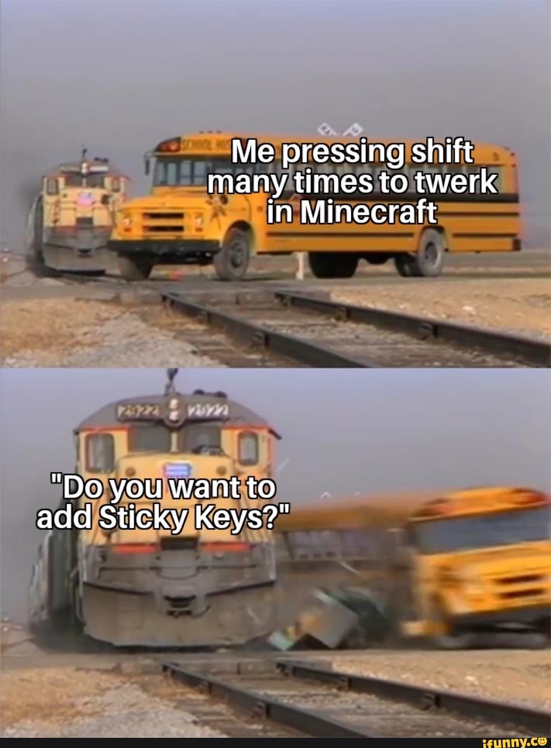 Me pressing shift many times to twerk in Minecraft "Do you want to add ...