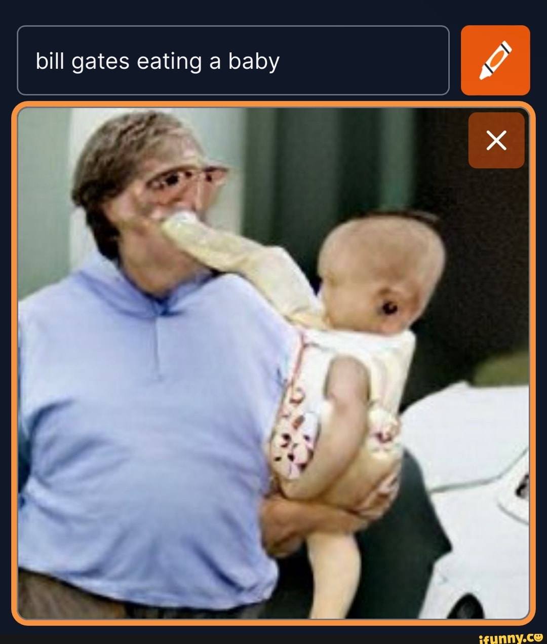 Bill gates eating a baby oS_! - iFunny
