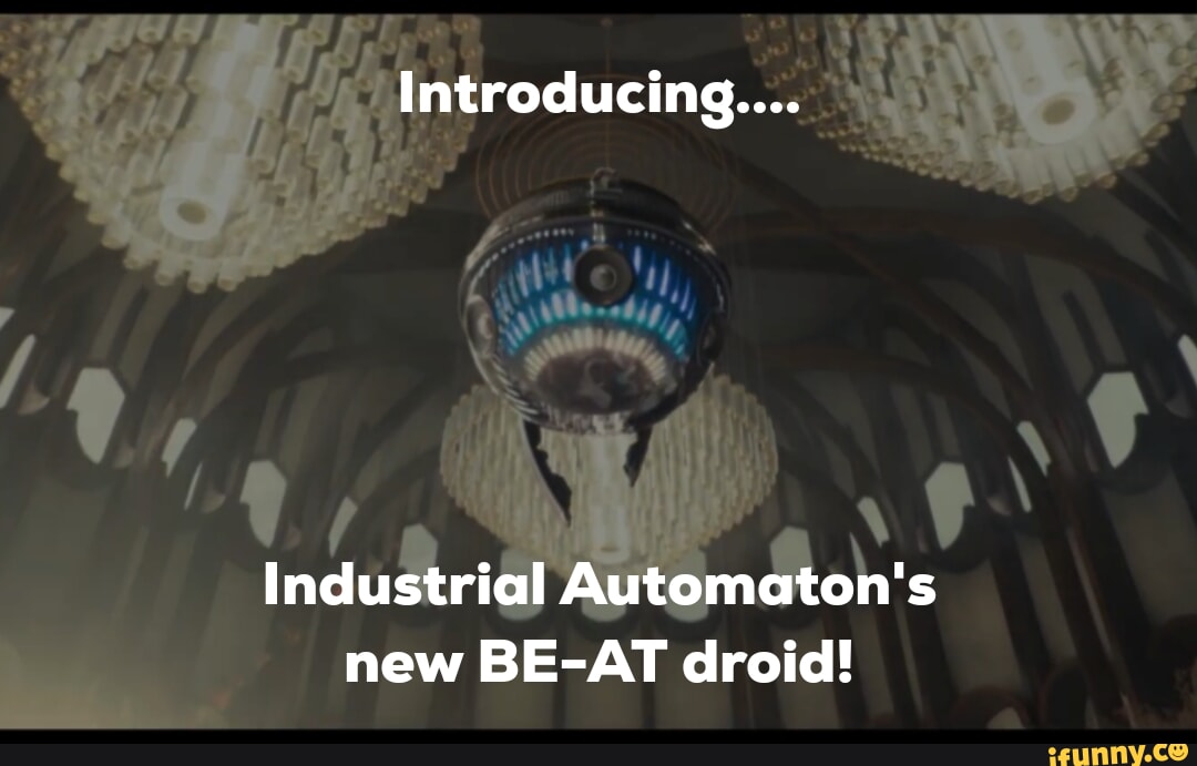 Introducing.... Industrial Automaton's new BEAT droid! - iFunny