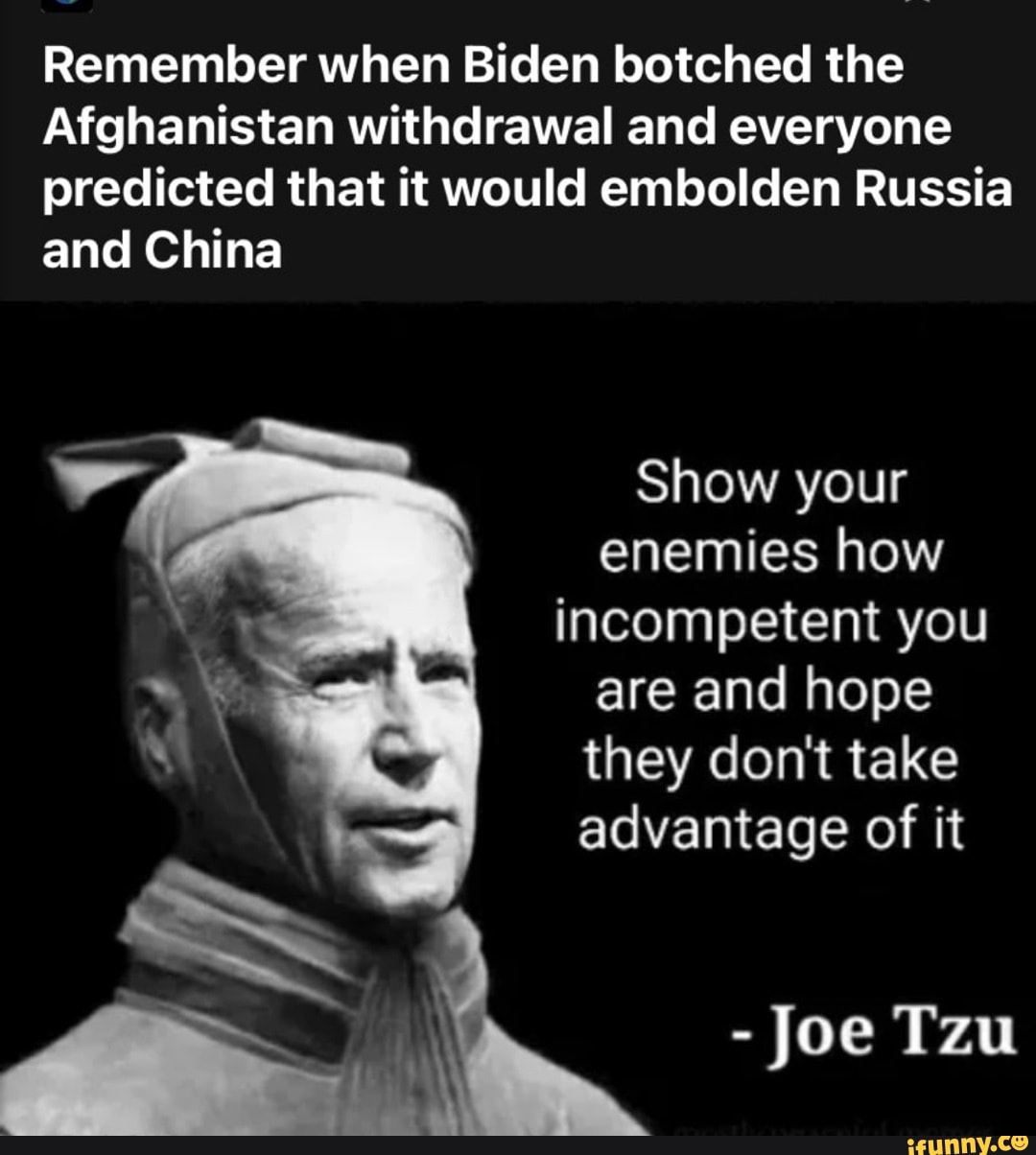 Remember when Biden botched the Afghanistan withdrawal and everyone ...