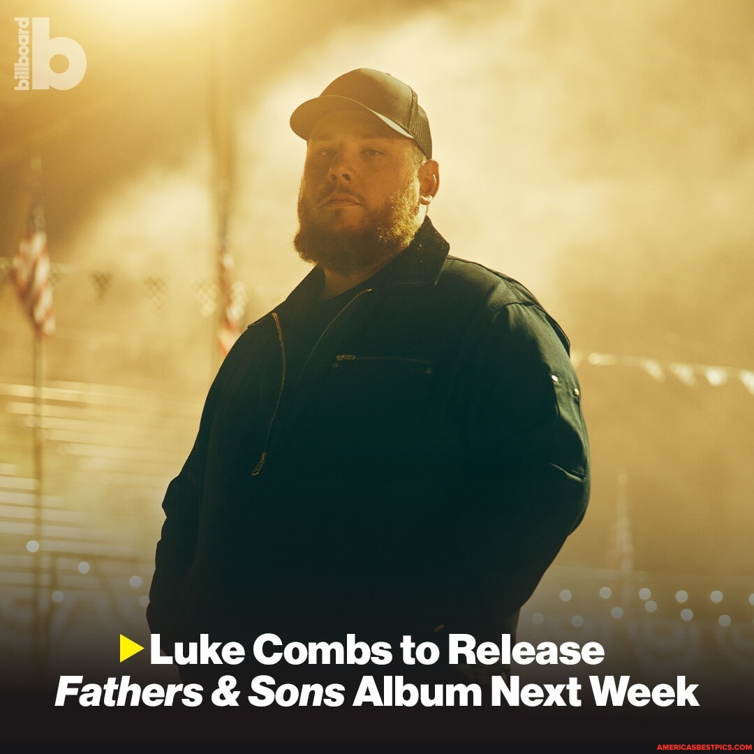 Luke Combs will release his new album Fathers Sons just in time for ...