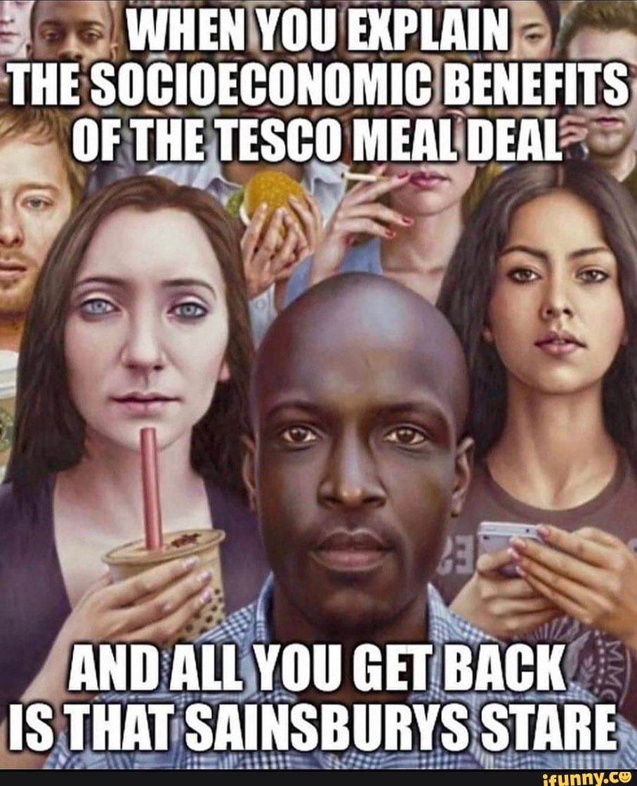 WHEN YOU EXPLAIN THE SOCIOECONOMIC BENEFITS OF THE TESCO MEAL DEAL AND ...