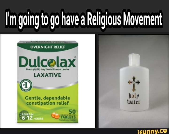 Going to go have Religious Movement OVERNICHT RELIEF Dulcelax LAXATIVE ...