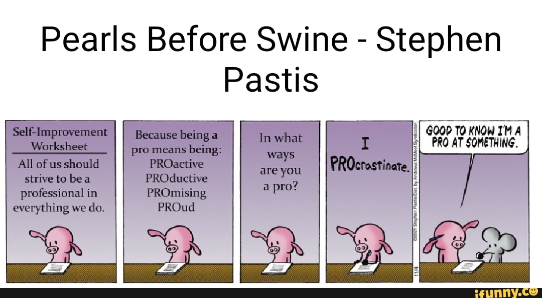 Pearls Before Swine - Stephen Pastis Im what ways are you pro? SelF ...