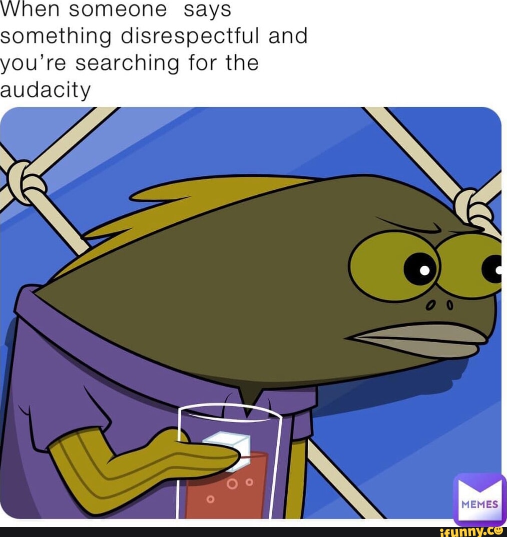 Audacity memes. Best Collection of funny Audacity pictures on iFunny