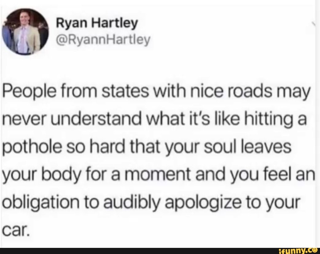 Pothole memes. Best Collection of funny Pothole pictures on iFunny
