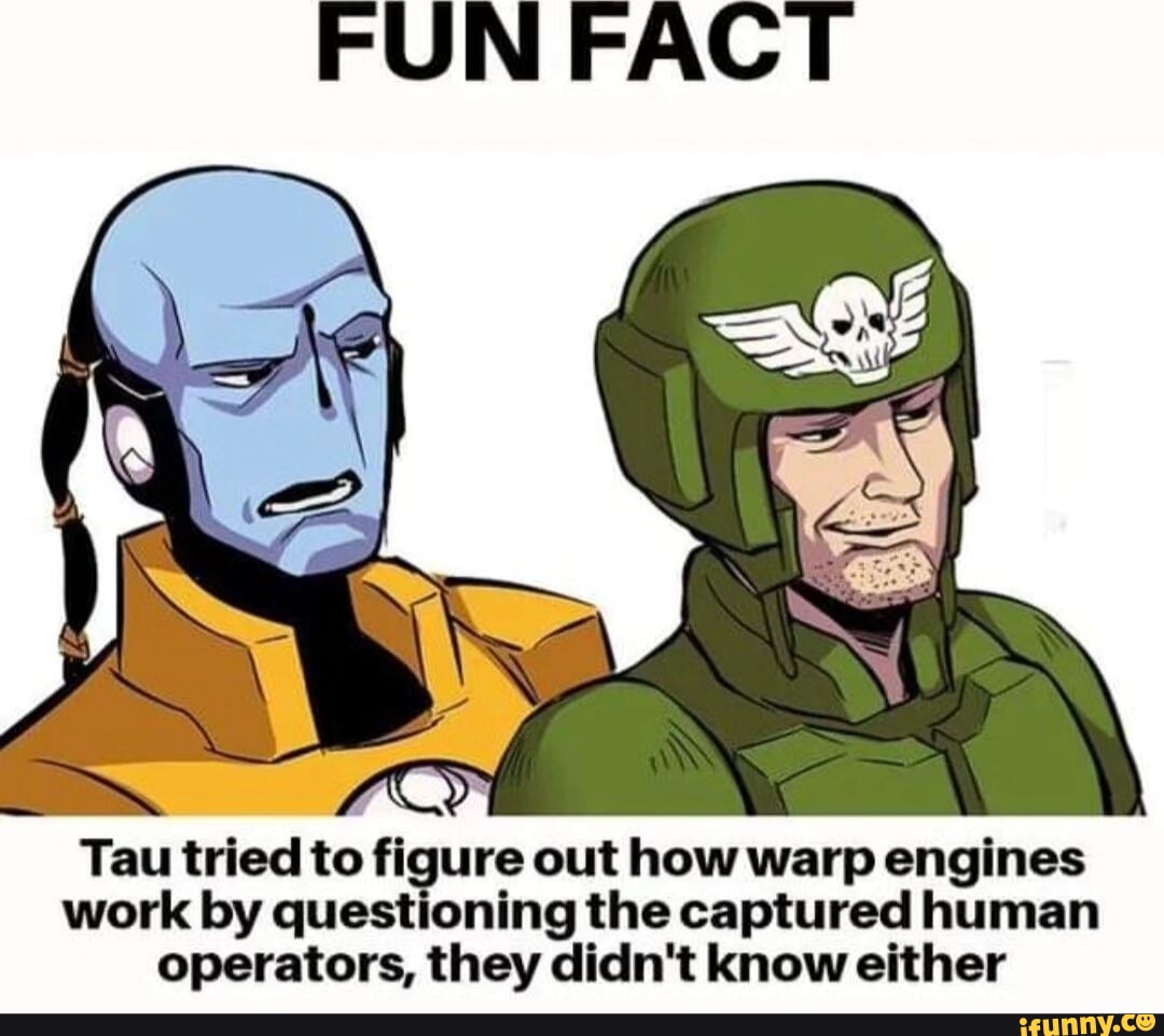 FUN FACT Tau tried to figure out how warp engines work by questioning ...