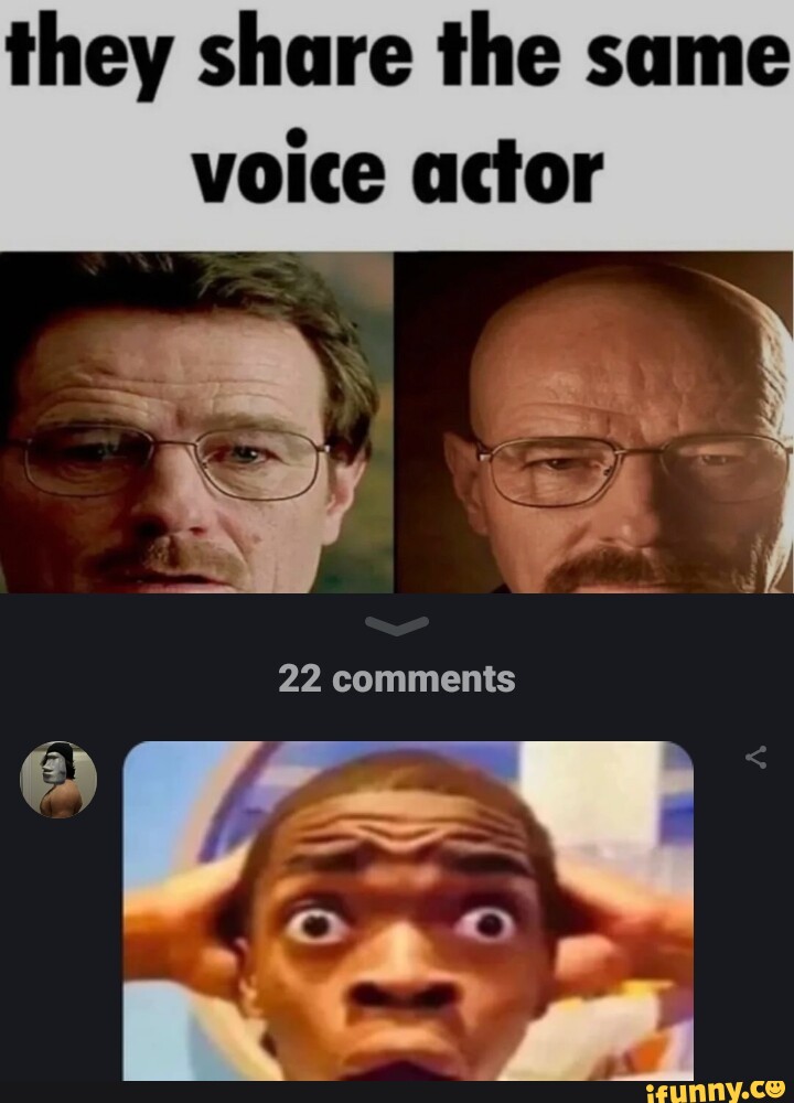 They share the same voice actor 22 comments - iFunny