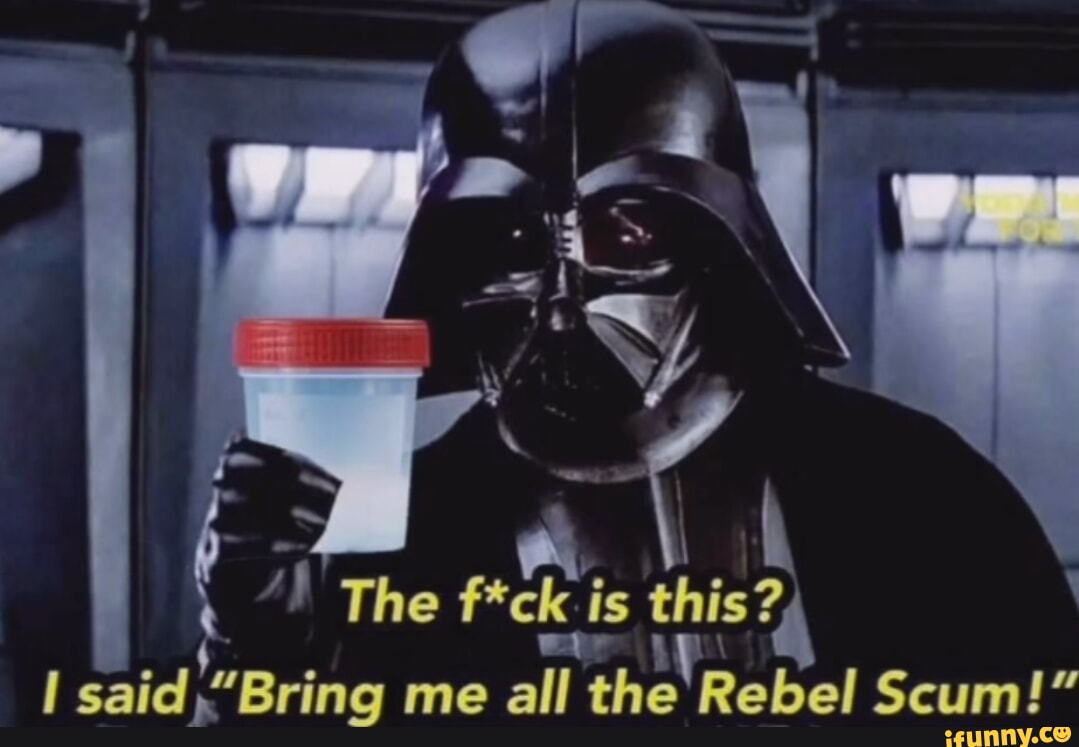 Rebel Scum Memes You Rebel Scum NeatoShop
