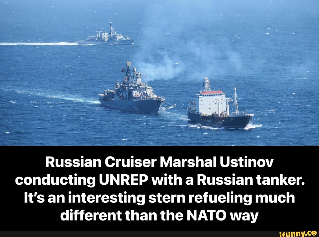 Russian Cruiser Marshal Ustinov conducting UNREP with a Russian tanker ...